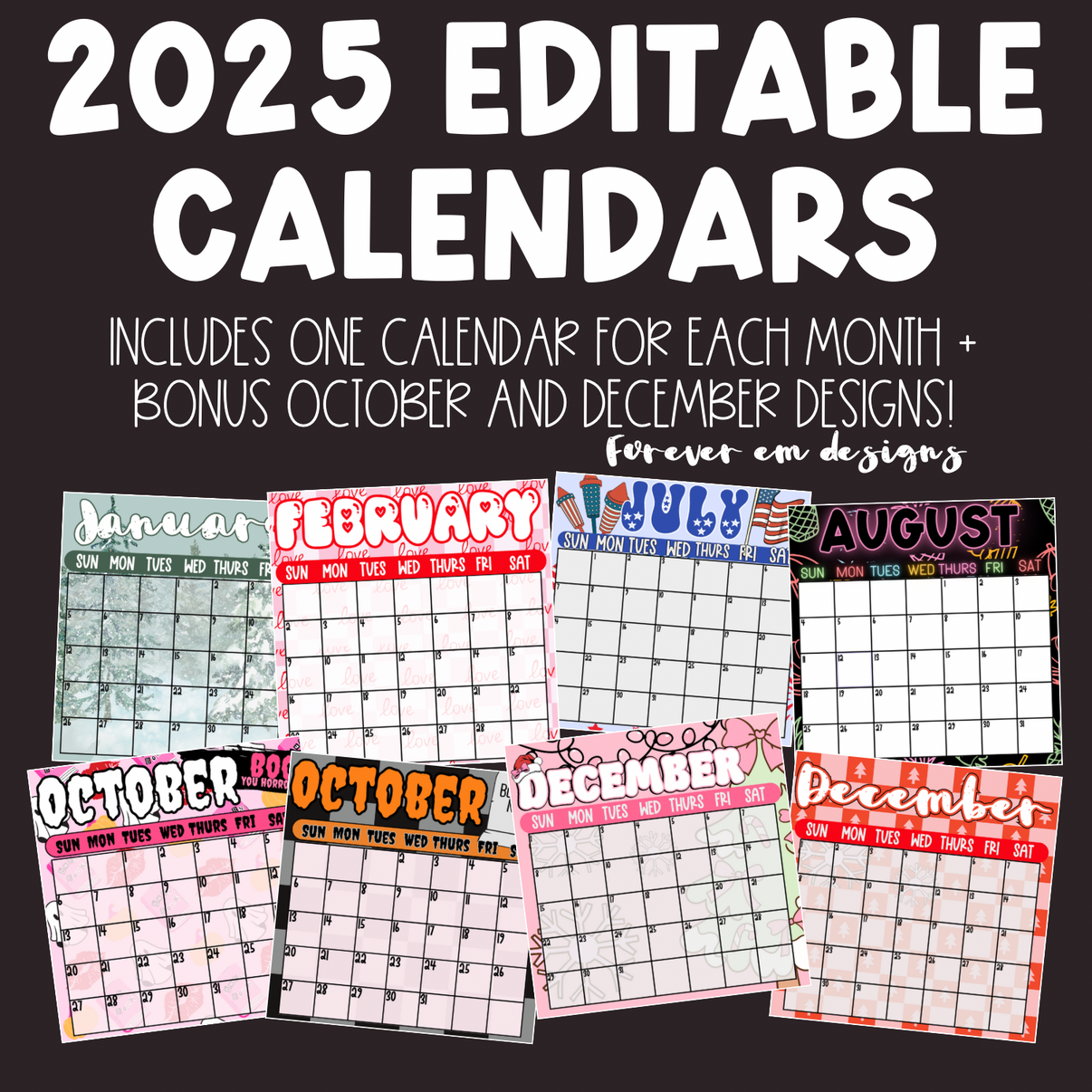 2025 Editable Calendars – Forever Em Designs